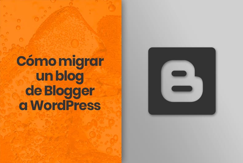 Cómo importar Blogger a WordPress ¡en 30 minutos!